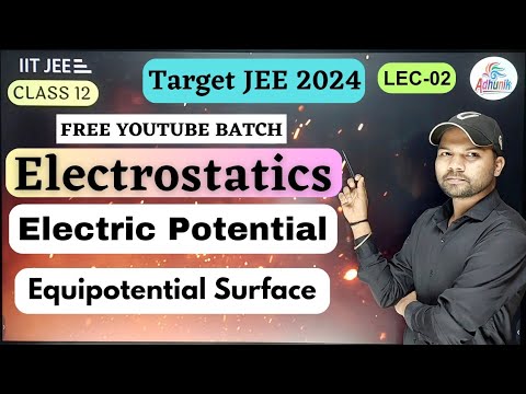 Lecture-02 | Equipotential Surface | Electrostatics IIT JEE MAIN ...