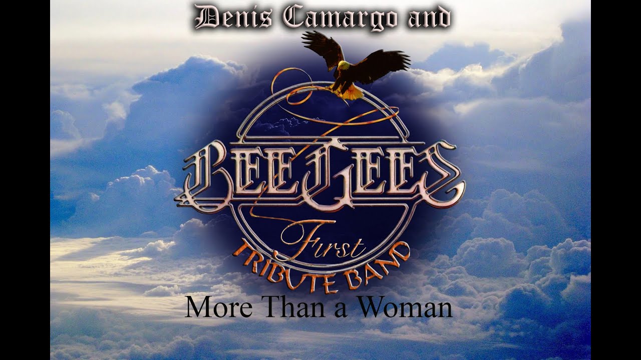 Denis Camargo and Bee Gees First Tribute Band - More Than a Woman - YouTube