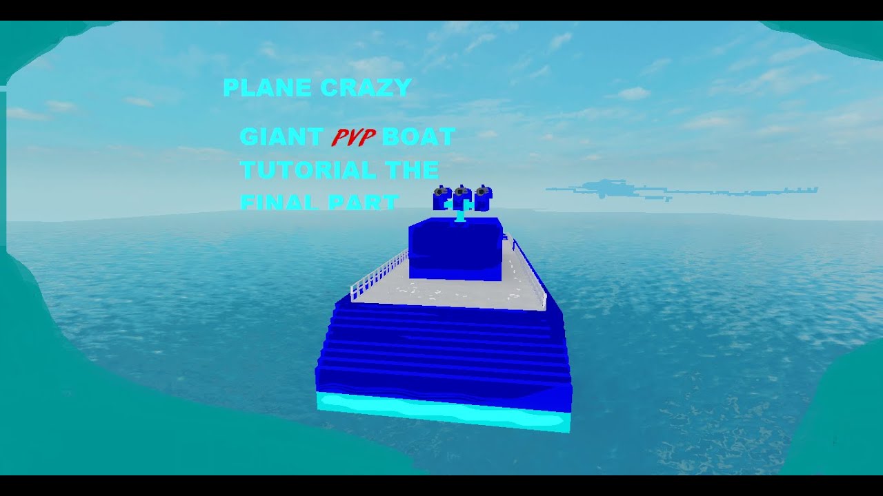 Giant PVP Boat Tutorial -Plane Crazy- (Roblox) Final Part - YouTube