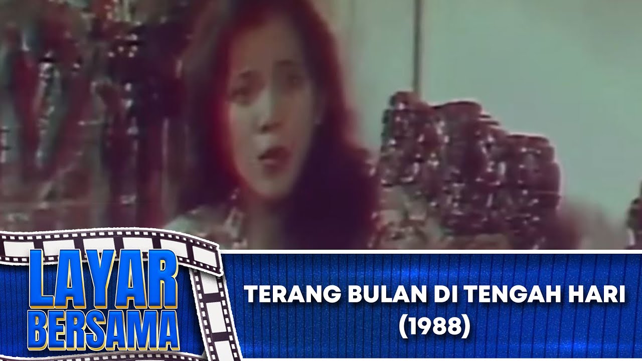 TERANG BULAN DI TENGAH HARI - FULL MOVIE - ZORAYA PERUCHA, SLAMET ...