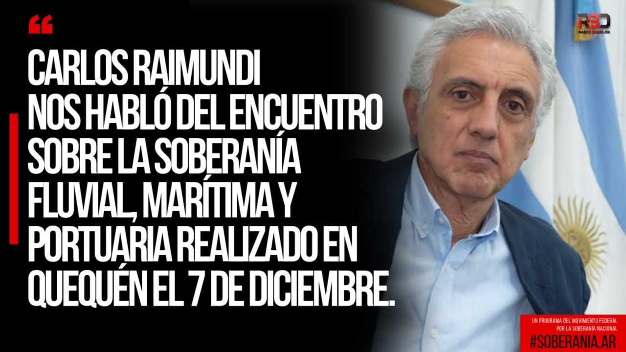 Carlos Raimundi: Encuentro sobre la Soberanía Fluvial, marítima y ...