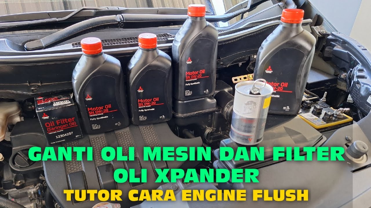 CARA ENGINE FLUSH GANTI OLI MESIN XPANDER DAN FILTER OLI - YouTube