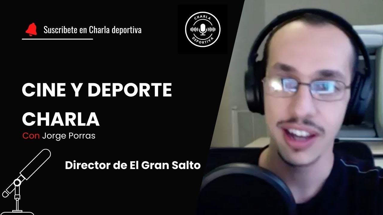 Charlando con Jorge Porras - ¿Cómo hacer un documental deportivo? - YouTube
