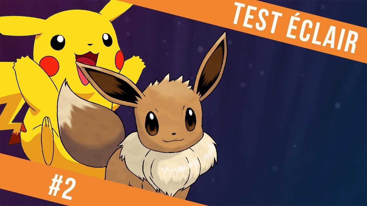 Test Éclair #2 - Pokémon Let's Go Pikachu/Evoli - YouTube