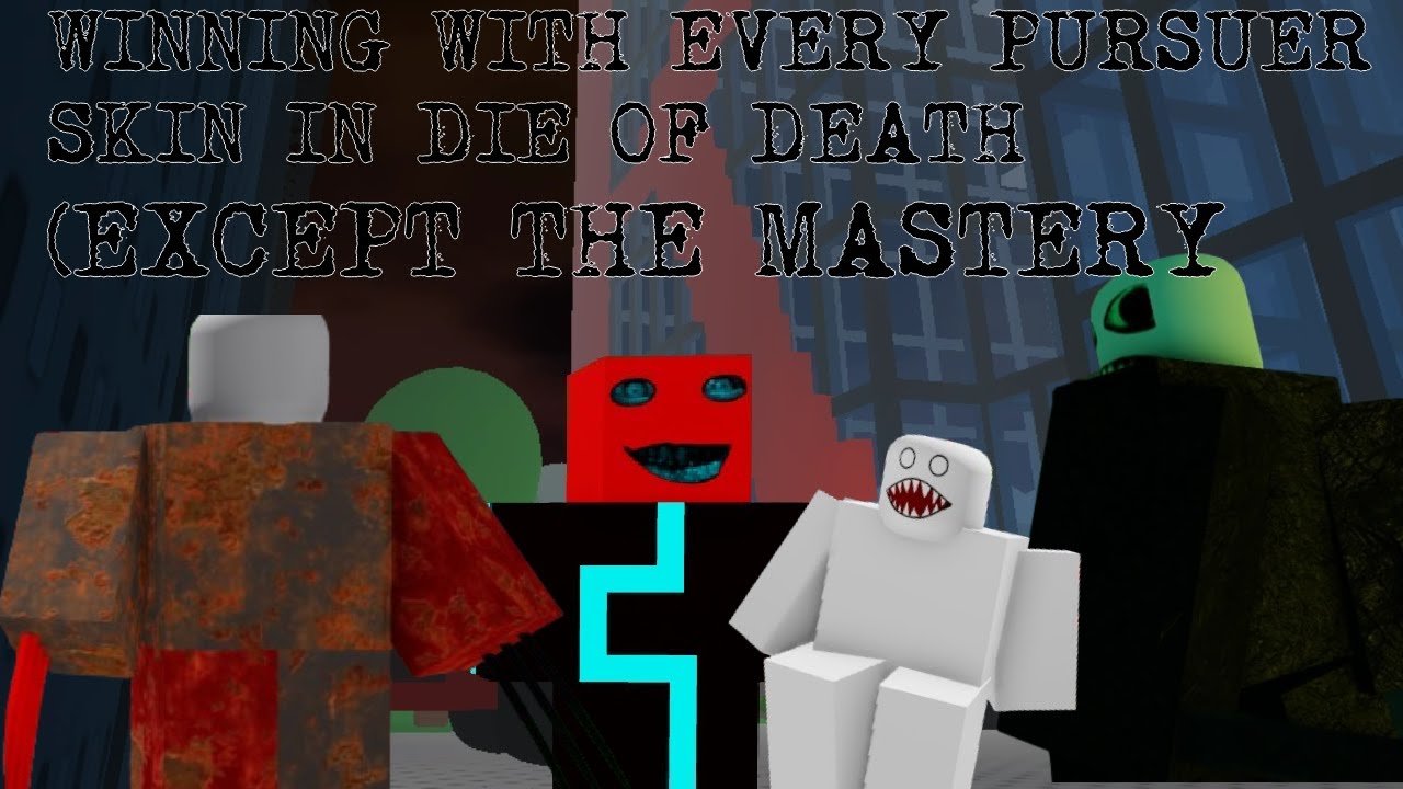 Winning with every Pursuer skin - Die of Death - YouTube