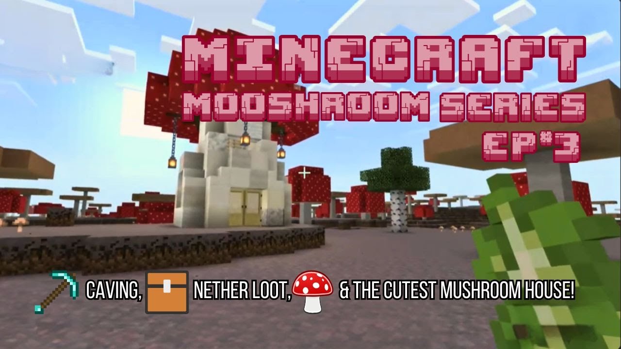 Caving, Nether Loot, & The Cutest Mushroom House! | Minecraft Mooshroom ...