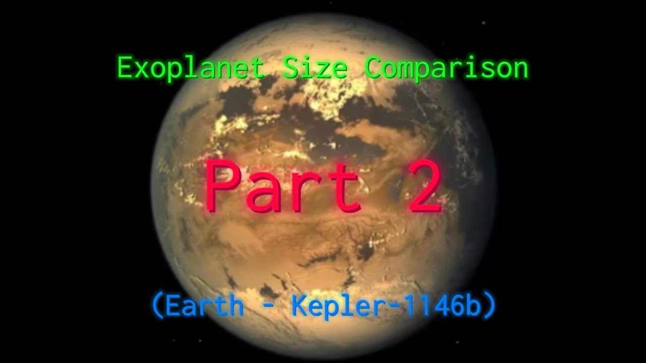 Exoplanet Size Comparison [Part 2] (Earth - Kepler-1146b) - YouTube