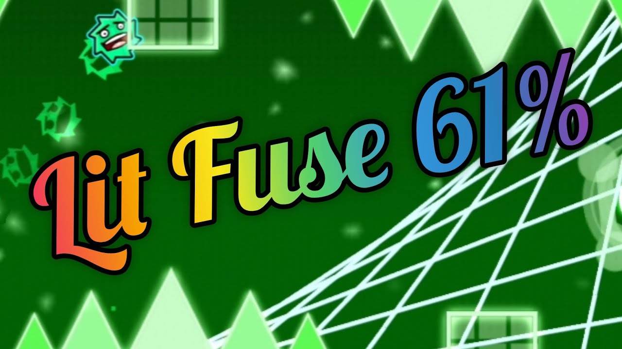Lit Fuse 61% - YouTube