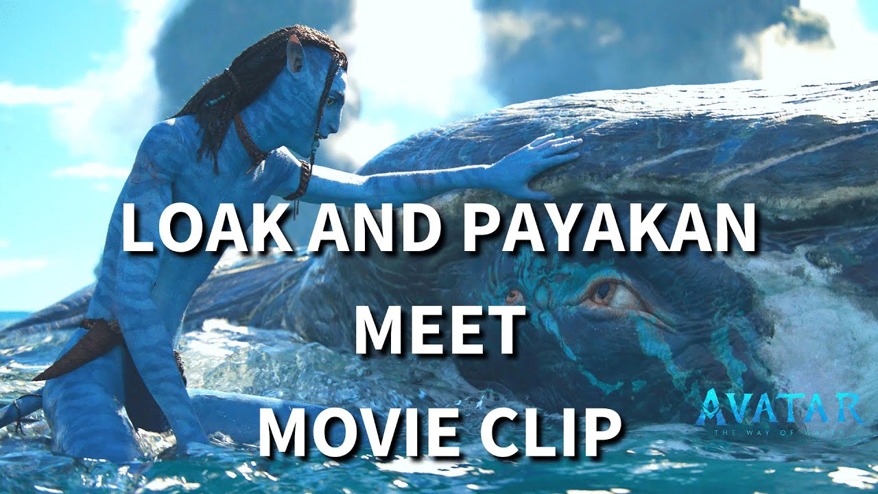 Film Clip | Loak And Payakan Meet | Avatar: The Way of Water - YouTube