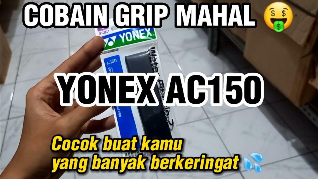 GRIP YONEX AC150 REVIEW OVERGRIP RAKET AC 150 KARET TANGAN BASAH LICIN BERKERINGAT OVER GRIP ...