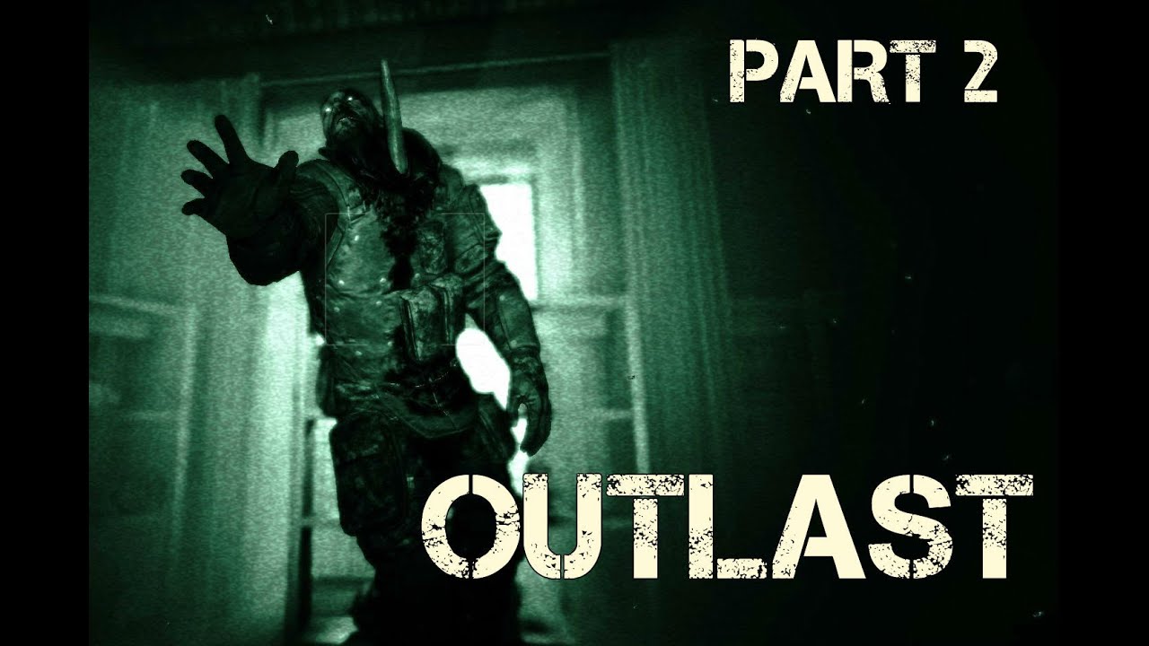 Outlast - Part 2 | GO AWAY - YouTube