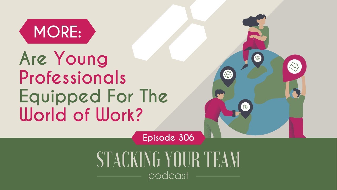306: MORE: Are Young Professionals Equipped For The World of Work ...