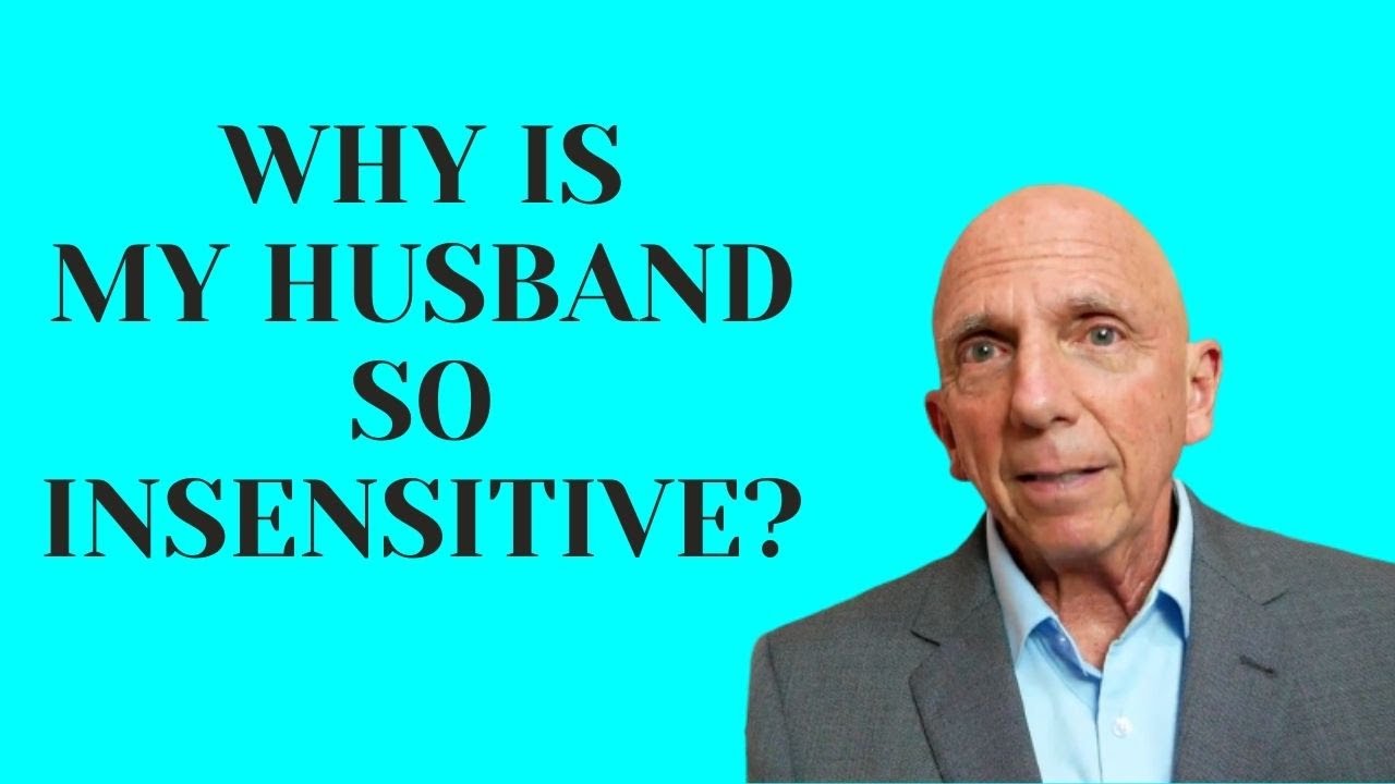 Why is My Husband so Insensitive? | Paul Friedman - YouTube