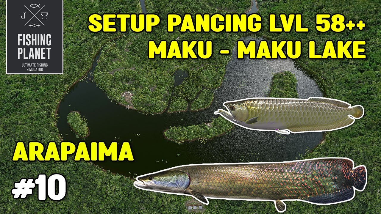 SETUP PANCING LVL 58+ DI MAP MAKU-MAKU LAKE | FISHING PLANET (Bahasa ...