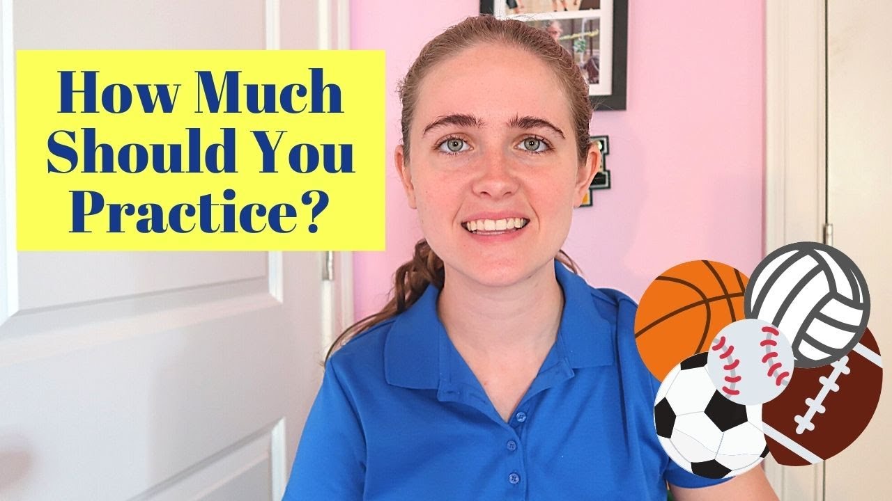 How Much Should You Practice? | Training For Sports - YouTube