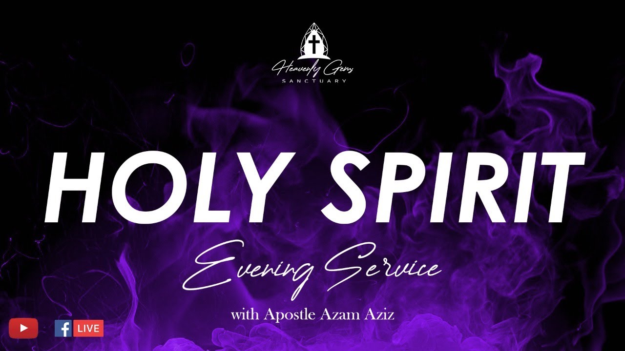 HOLY SPIRIT | Evening Service | Heavenly Gems Sanctuary with Apostle ...
