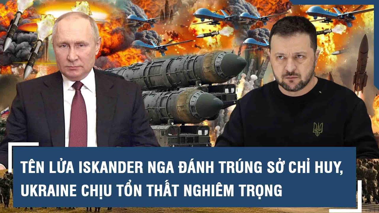 Toàn cảnh Quốc tế 22/1:Tên lửa Iskander Nga đánh trúng sở chỉ huy Ukraine chịu tổn thất nghiêm ...