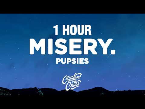 [1 HOUR] pupsies - misery. (Lyrics)