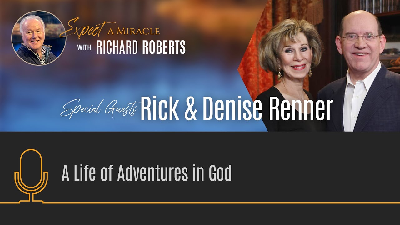 A Life of Adventures in God with Rick and Denise Renner - YouTube
