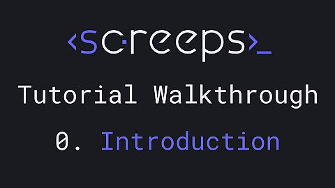 Screeps Tutorial Walkthrough for Beginners - YouTube