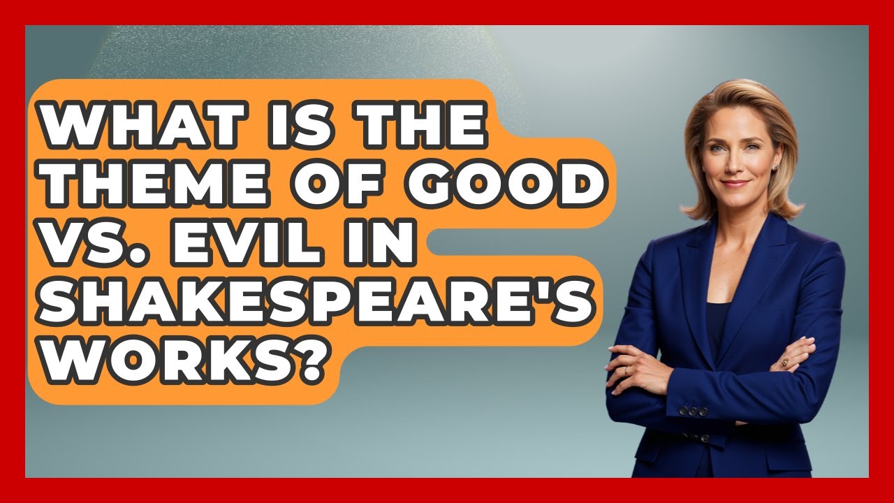 What Is the Theme of Good vs. Evil in Shakespeare's Works? | Literary ...