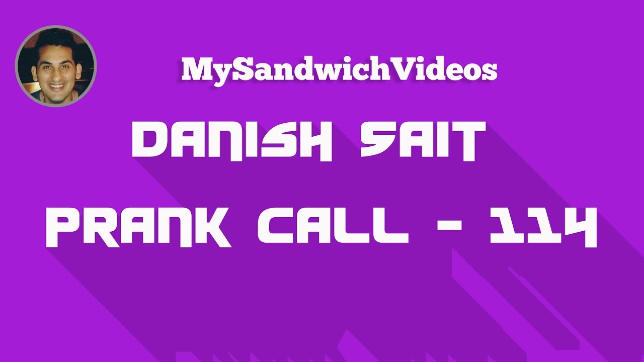 Your Name is the Problem - Danish Sait Prank Call 114 - YouTube