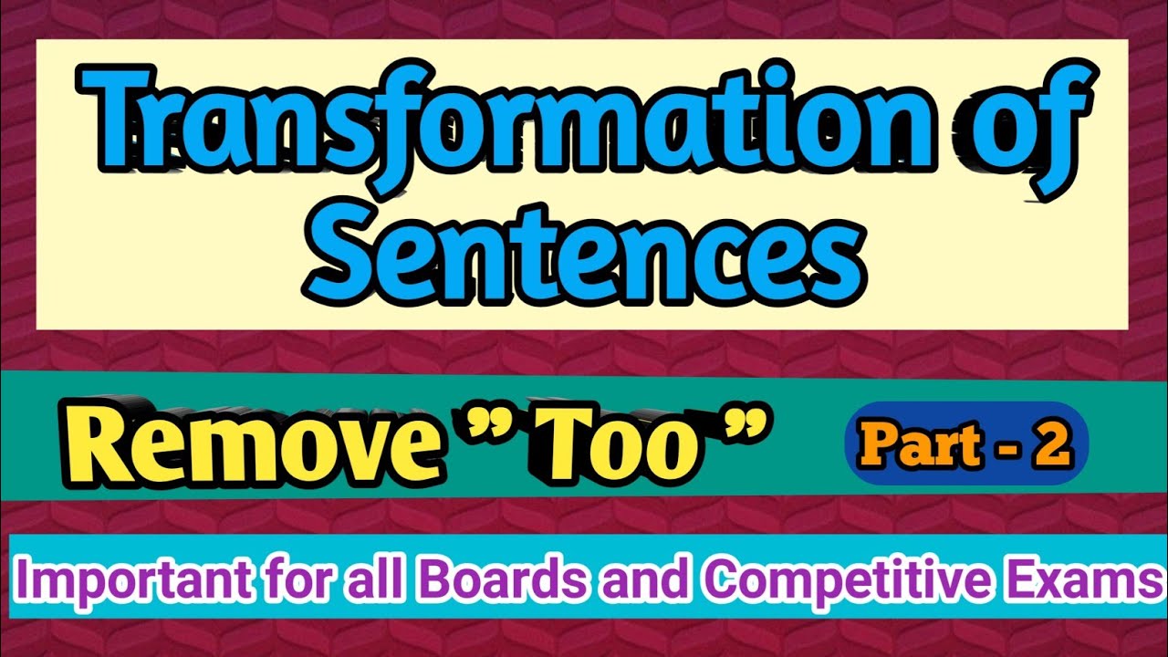 Part-2/Transformation of sentences/ Remove "Too"/By Veena Sinha. - YouTube