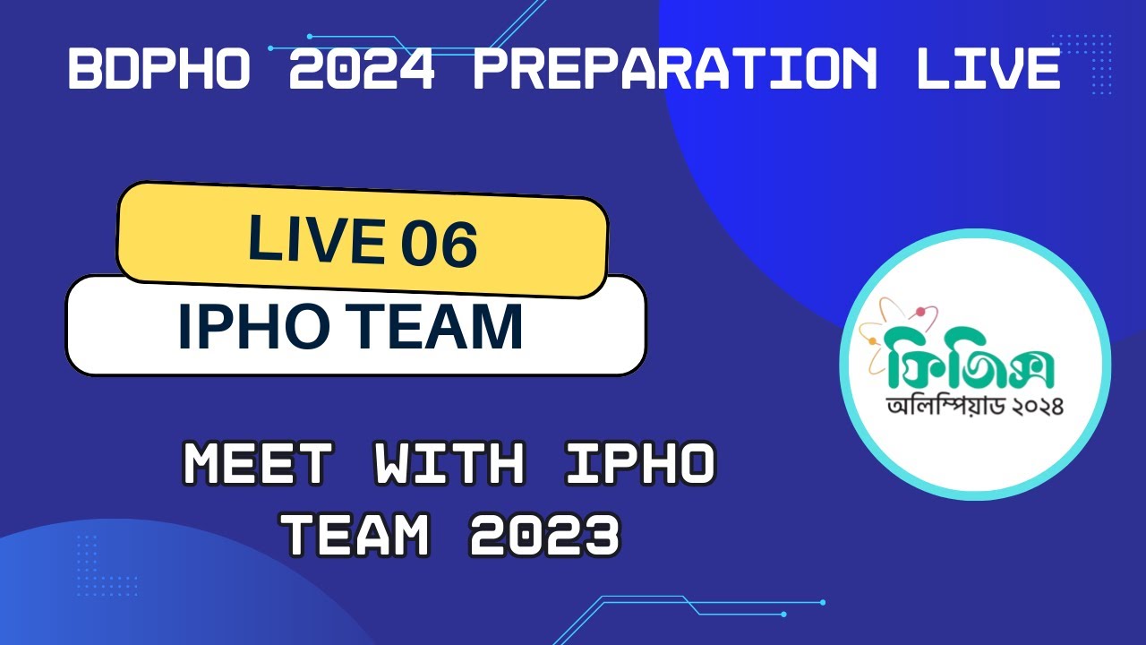 Meet with IPhO 2023 Bangladesh Team || BDPhO 2024 || Adda || Live ...