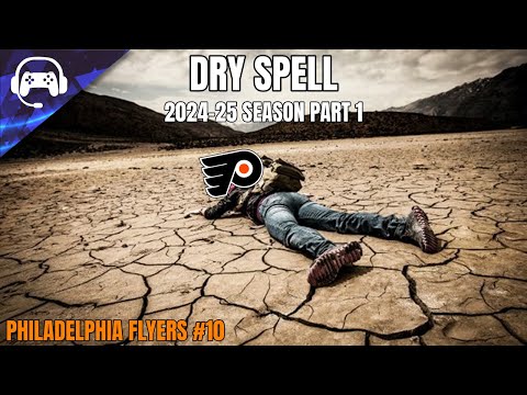 DRY SPELL (2024-25 Season P1) | NHL 22 | Philadelphia Flyers Franchise Mode #10 - YouTube