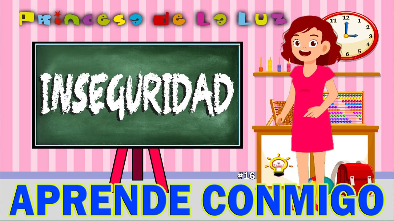 ¿QUÉ ES LA INSEGURIDAD? EMOCIONES 🌐 Vídeos Educativos. APRENDE CONMIGO ...