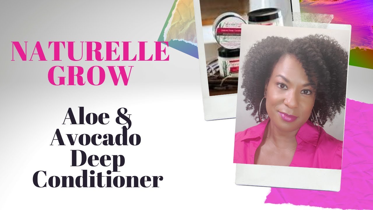 NATURELLE GROW Aloe Avocado Deep Conditioner Review || Deep ...