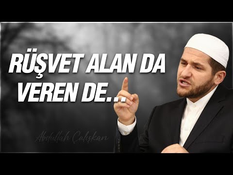 Rüşvet Alan Da Veren De | Abdullah Çalışkan