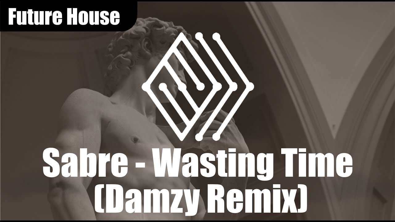 Sabre - Wasting (Damzy Remix) | #futurehouse - YouTube