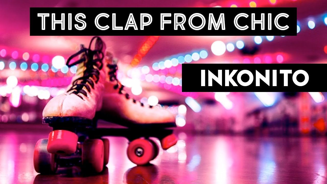 THIS CLAP FROM CHIC - YouTube