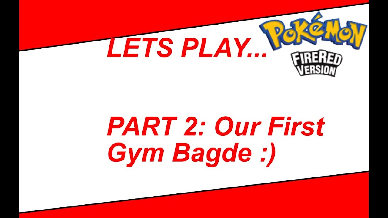Lets Play... Pokemon Fire Red Part 2: Our First Gym Badge :) - YouTube