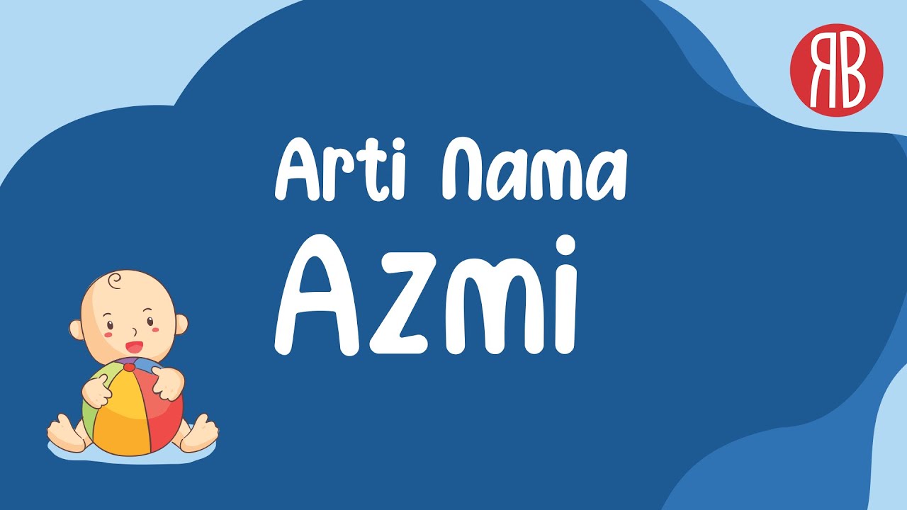 Arti Nama Azmi & Kombinasi Rangkaian Nama - YouTube
