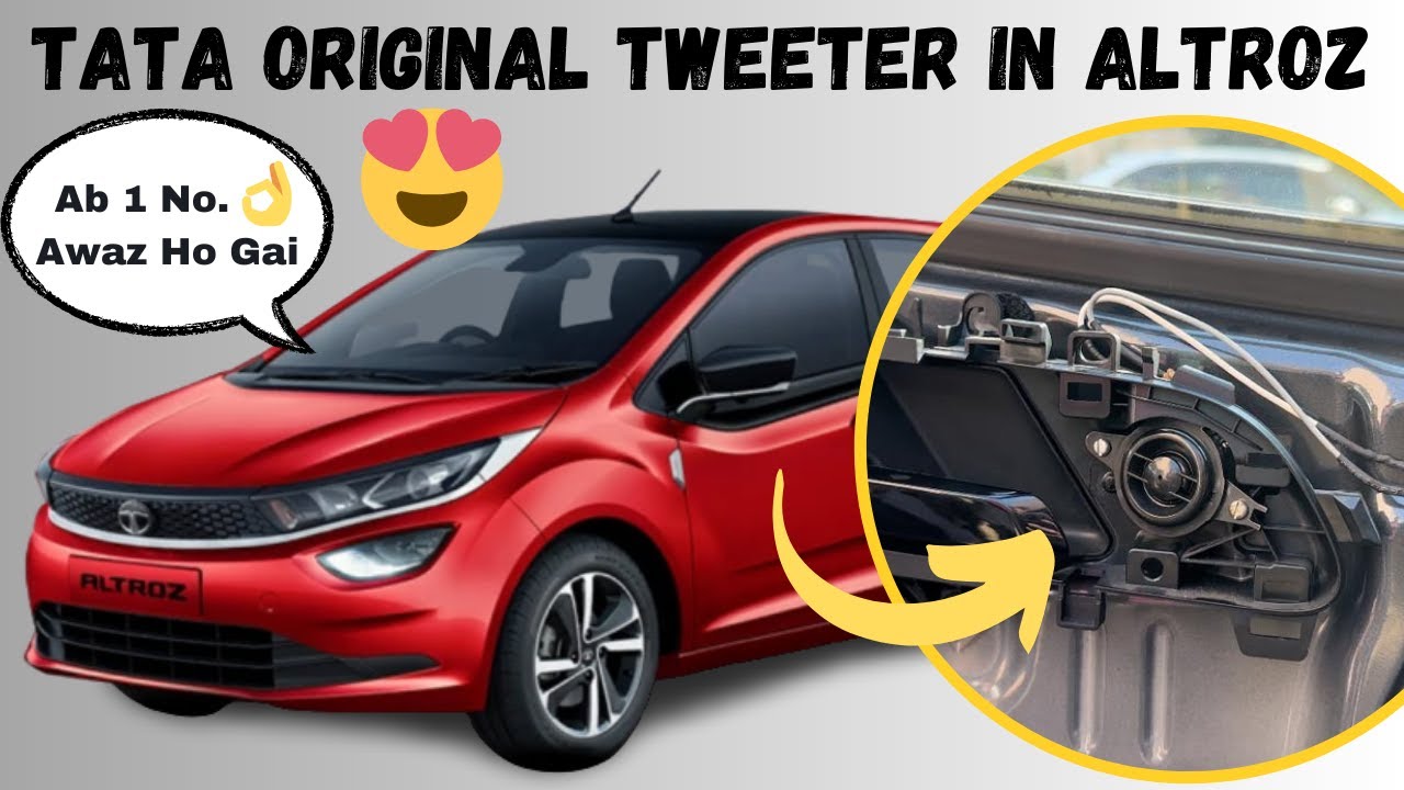 1 No Sound Ho Gai Tata Original Tweeter Installed In Tata Altroz 1-no-sound-ho-gai-tata-original-tweeter-installed-in-tata-altroz