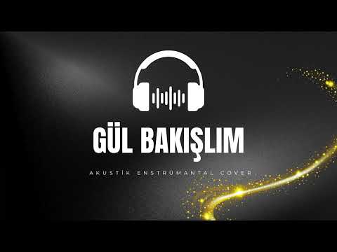 Gül Bakışlım Gel - Akustik Enstrümantal Fon Müziği