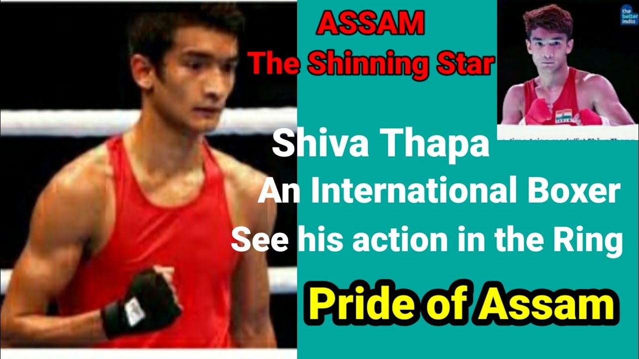 Assam's an International Boxer Shiva Thapa | See him in action at ...
