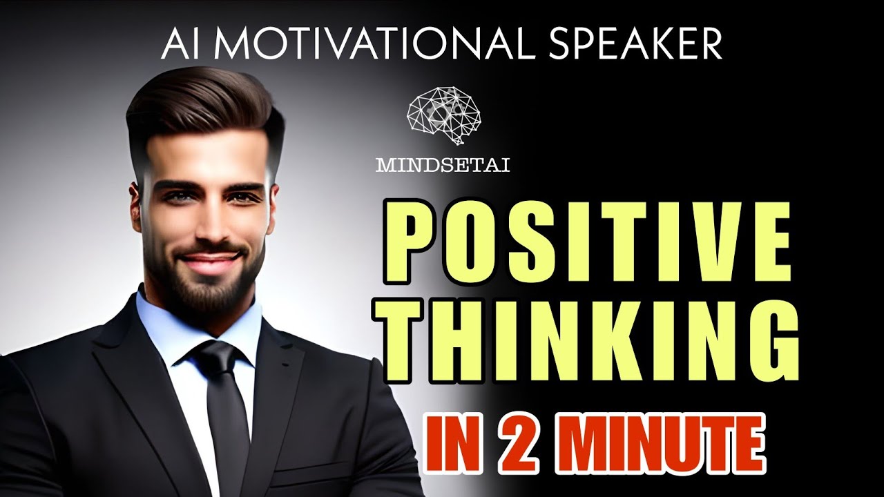 The Power of Positive Thinking | 2 Minute AI Motivational Video - YouTube