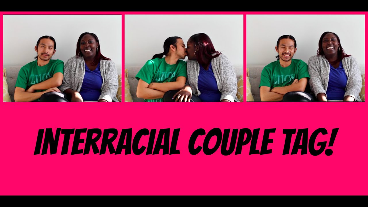 Interracial Couple Tag - YouTube