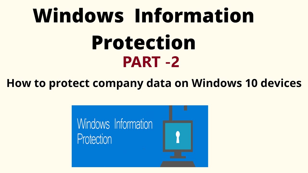 Windows Information Protection , How to protect company data on Windows ...