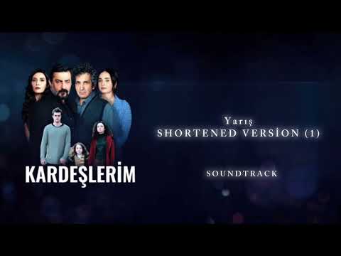 Kardeşlerim (Soundtrack) | Yarış Shortened Version (1)  Edit (düzenleme) |Kısa|