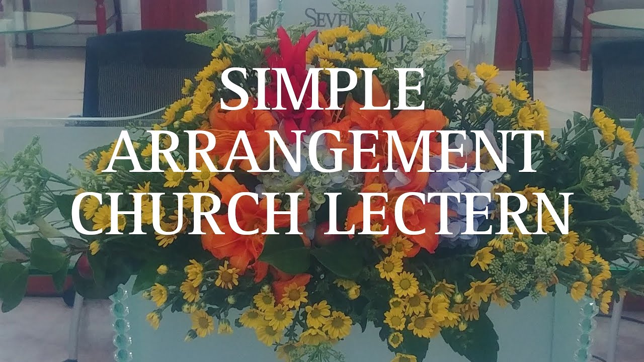 SIMPLE ARRANGEMENT/CHURCH LECTERN/JUST A TRY - YouTube