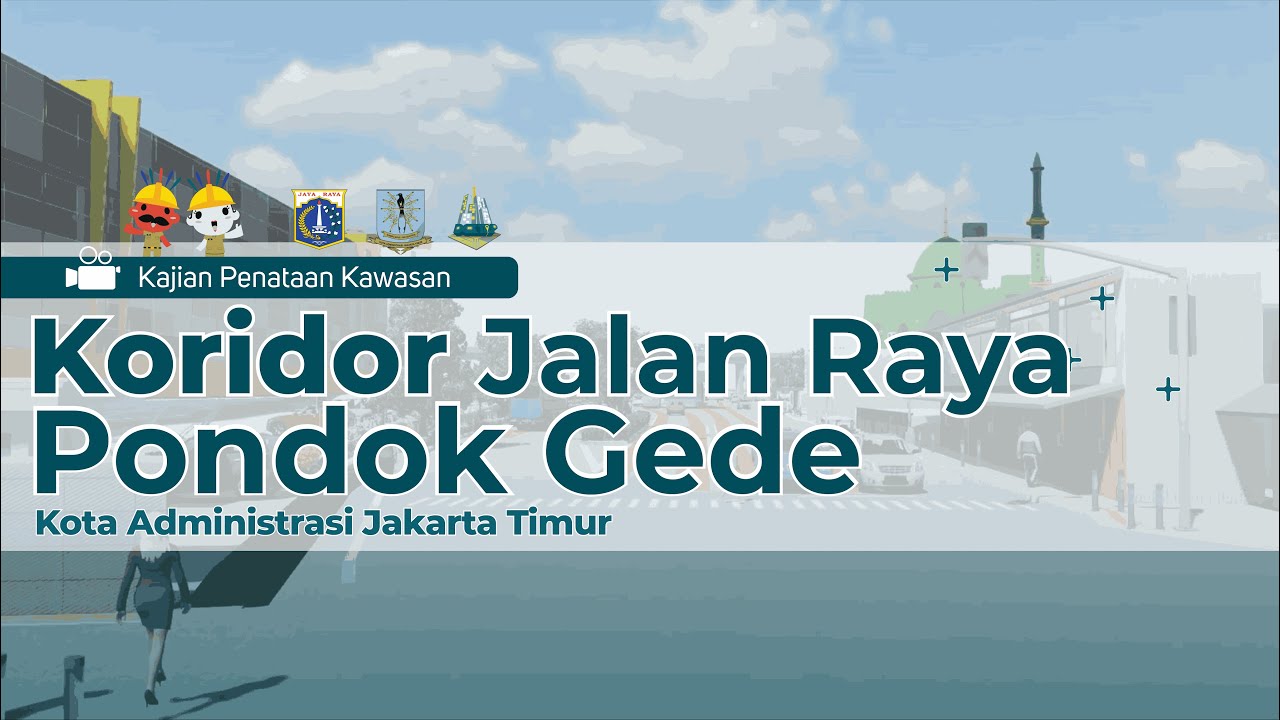 Visualisasi Kajian Penataan Kawasan Koridor Jalan Raya Pondok Gede # ...