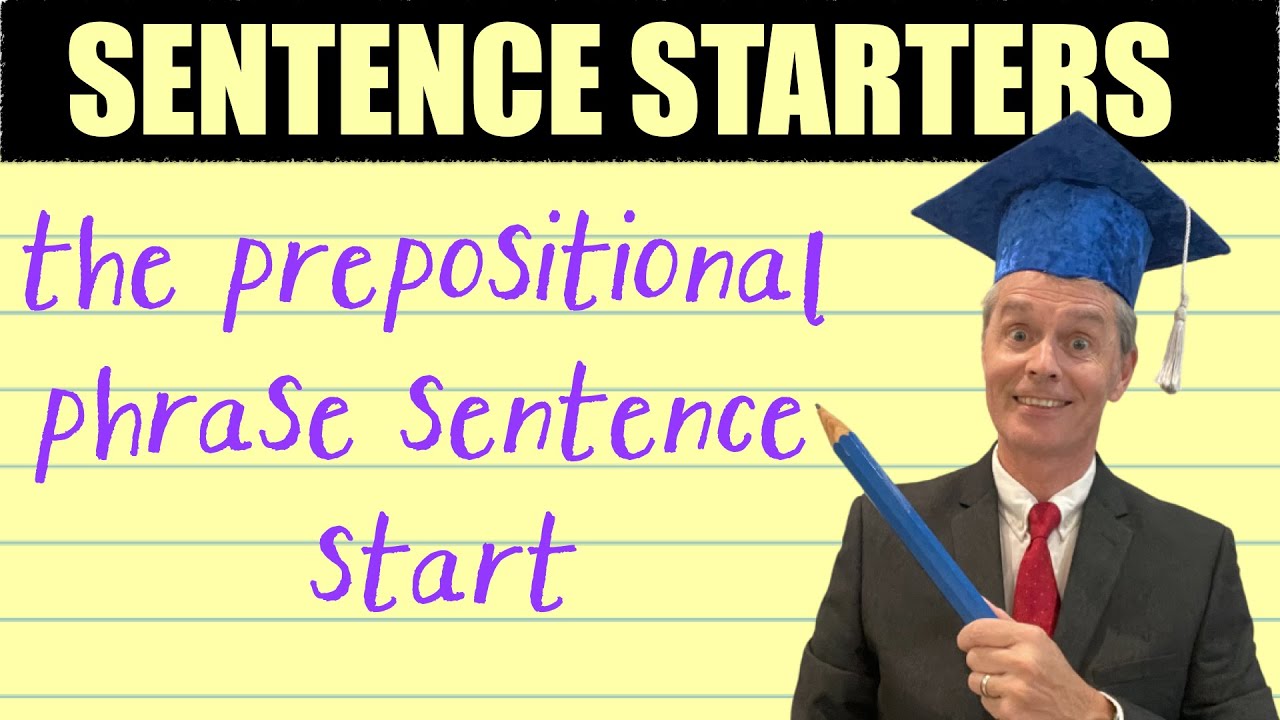 🍏 PREPOSITIONAL PHRASE SENTENCE STARTERS – don’t begin another sentence ...