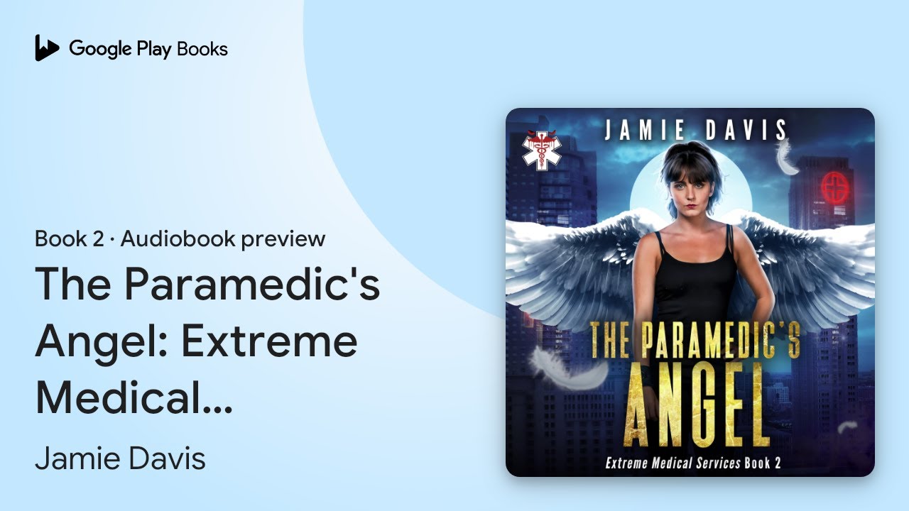 The Paramedic's Angel: Extreme Medical Services… by Jamie Davis ...
