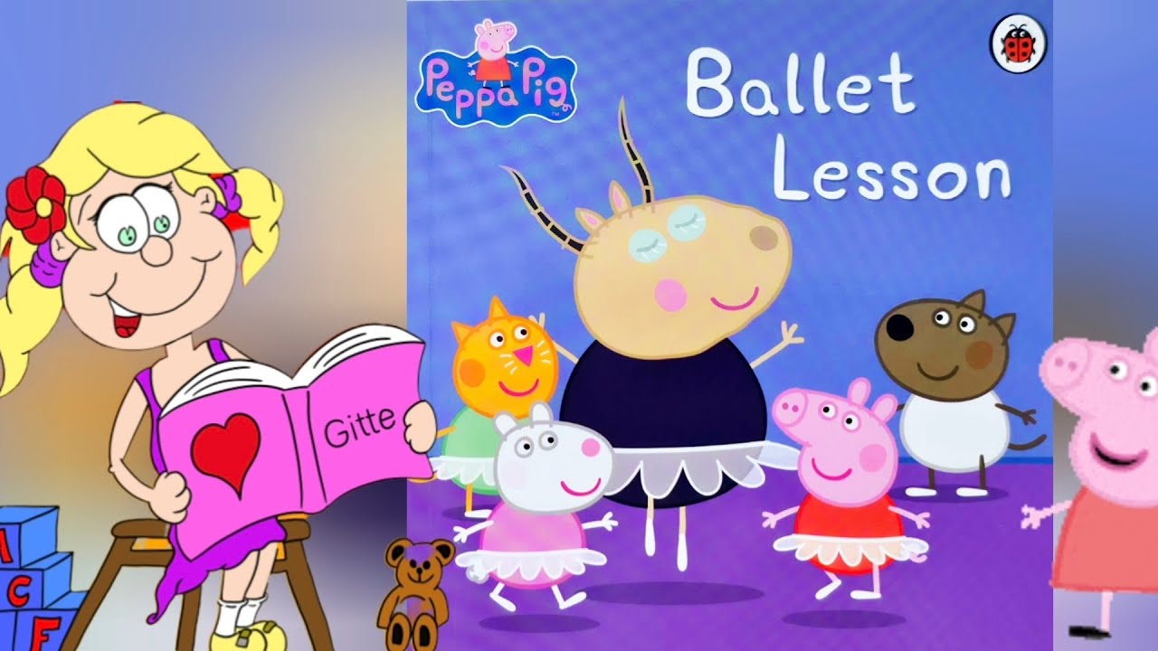 Ballet Lesson | Peppa Pig | Read Aloud for kids - YouTube