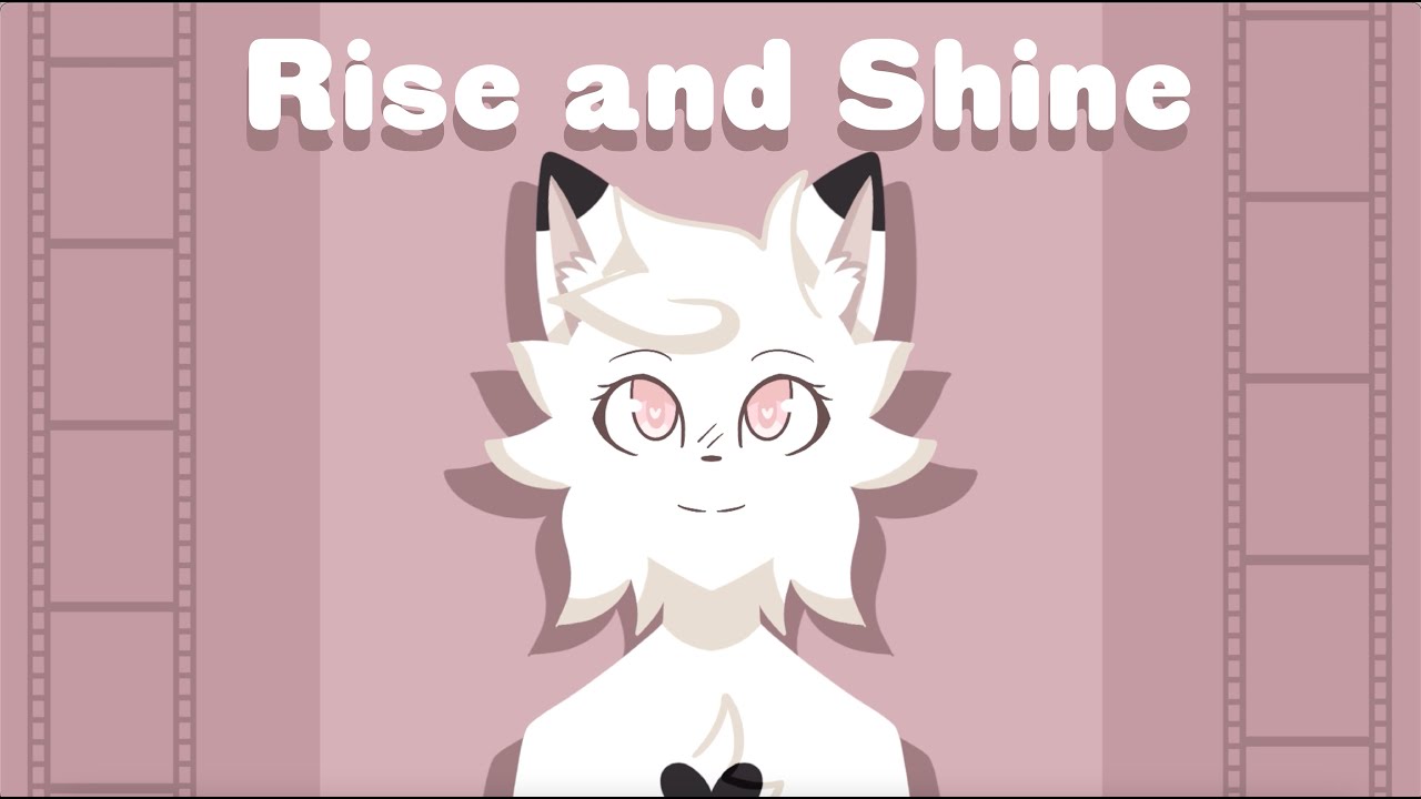 Rise and Shine || Animation Meme - YouTube
