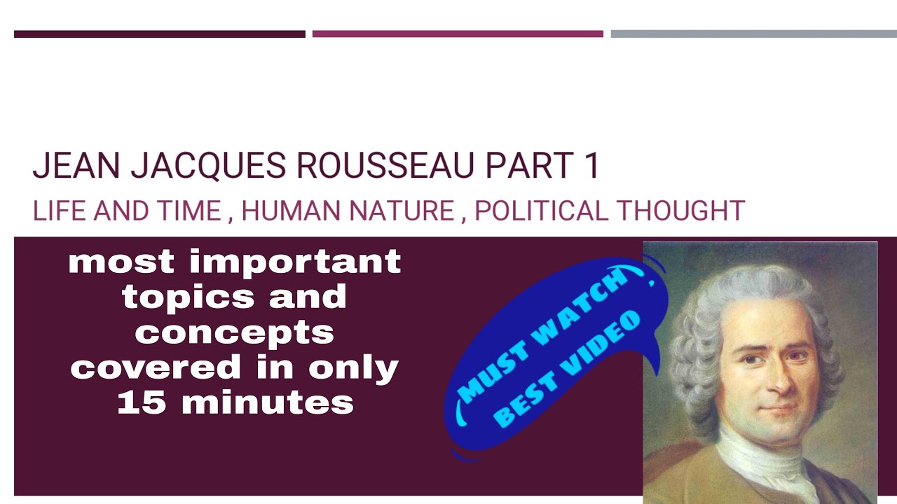 Jean Jacques Rousseau part 1 video| life and time , human nature and ...